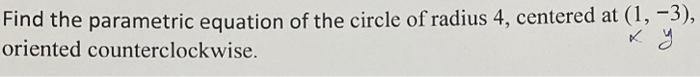 Find the parametric equation of the circle of radius | Chegg.com