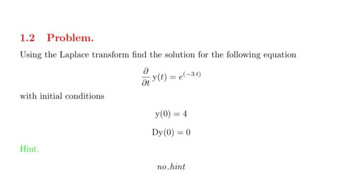 Solved 1.2 Problem. Using the Laplace transform find the | Chegg.com