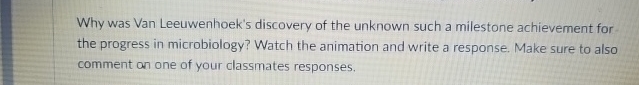 Solved Why was Van Leeuwenhoek's discovery of the unknown | Chegg.com
