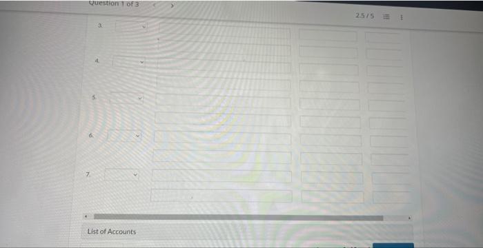 पuestion 1 of 3 25/5≡1 7. List of Accounts3. | Chegg.com