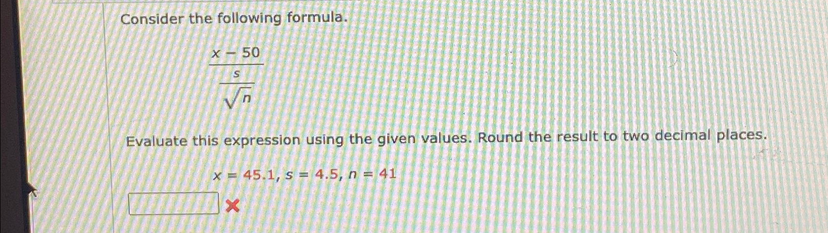 Solved Consider the following formula.x-50sn2Evaluate this | Chegg.com