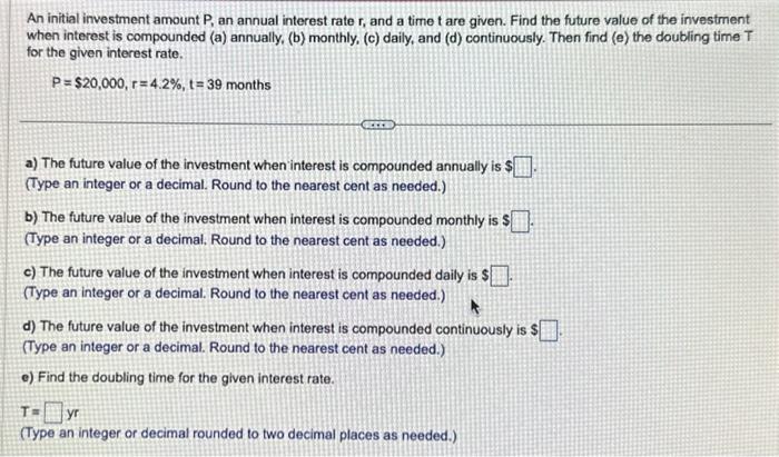 Solved An initial investment amount P, an annual interest | Chegg.com