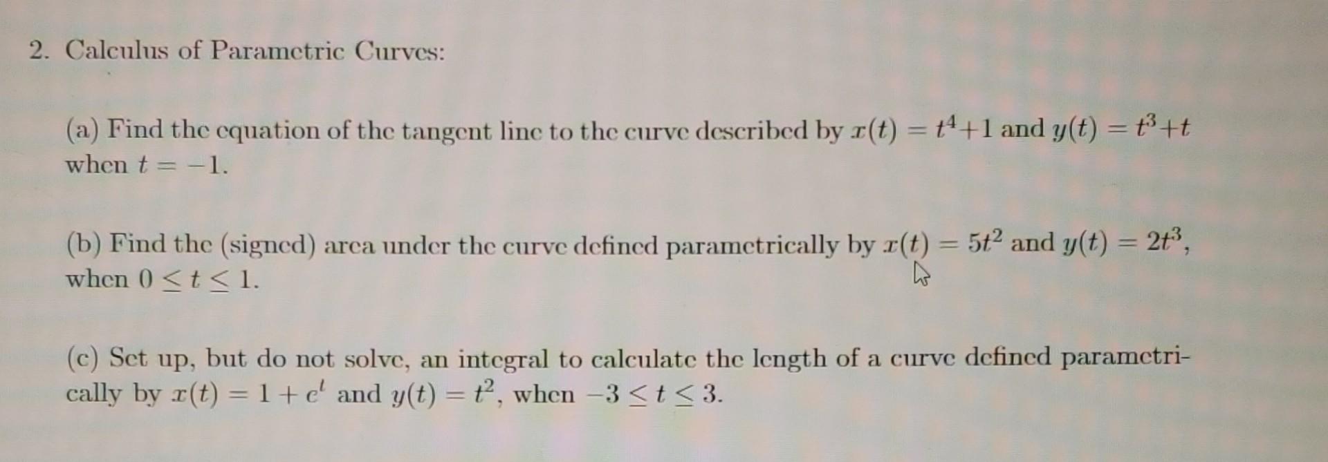 Solved 2. Calculus of Parametric Curves: (a) Find the | Chegg.com
