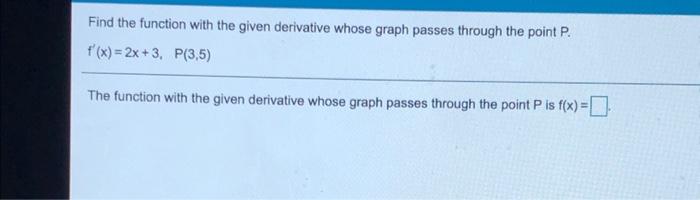 Solved Find the function with the given derivative whose | Chegg.com