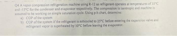 Solved Q4 A vapor compression refrigeration machine using | Chegg.com