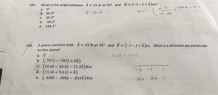 Solved 105. What is the angle between A=15 N at 45∘ and | Chegg.com