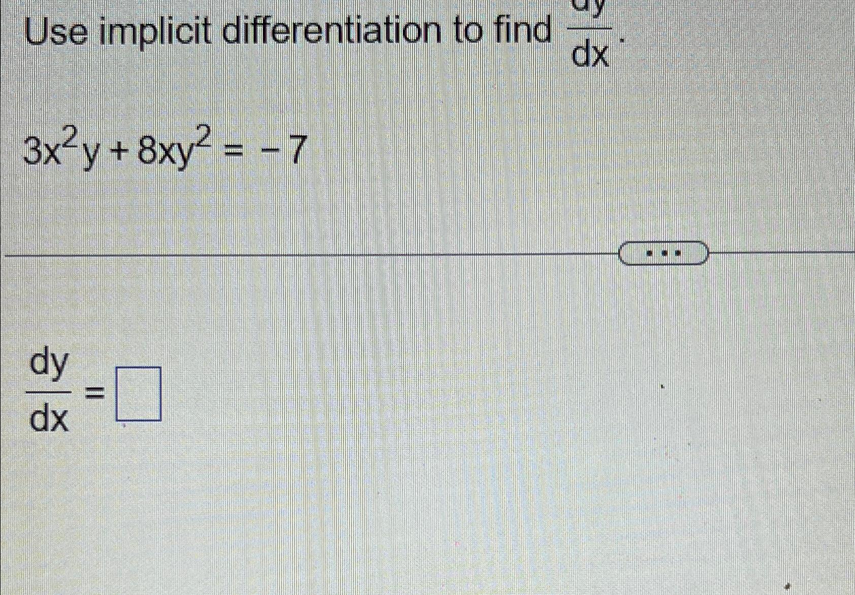 Solved Use implicit differentiation to find | Chegg.com