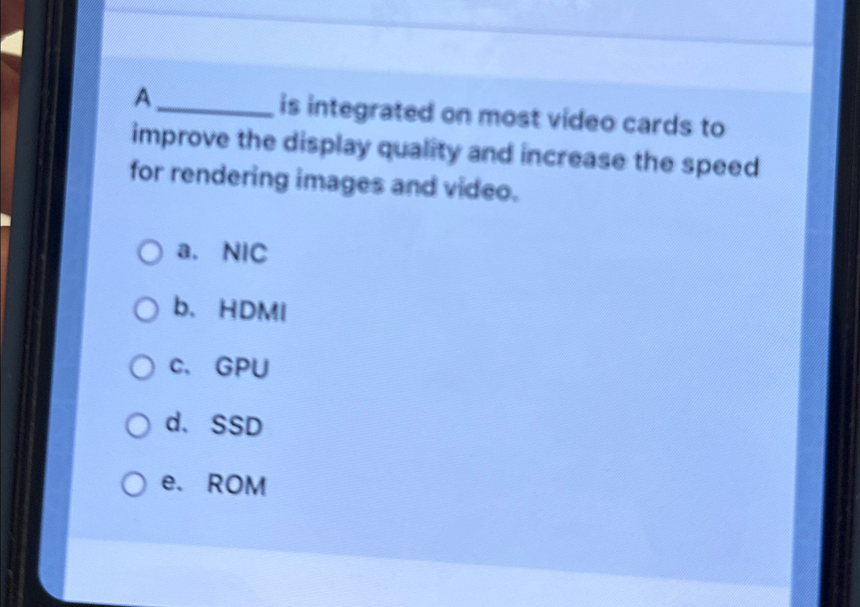 Solved A is integrated on most video cards to improve the | Chegg.com