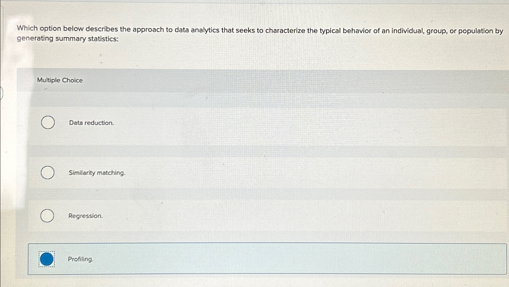 Solved Which option below describes the approach to data | Chegg.com