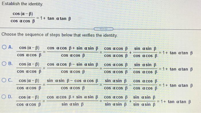 Solved Establish the identity. cos (a - b) = 1+ tan atan B | Chegg.com