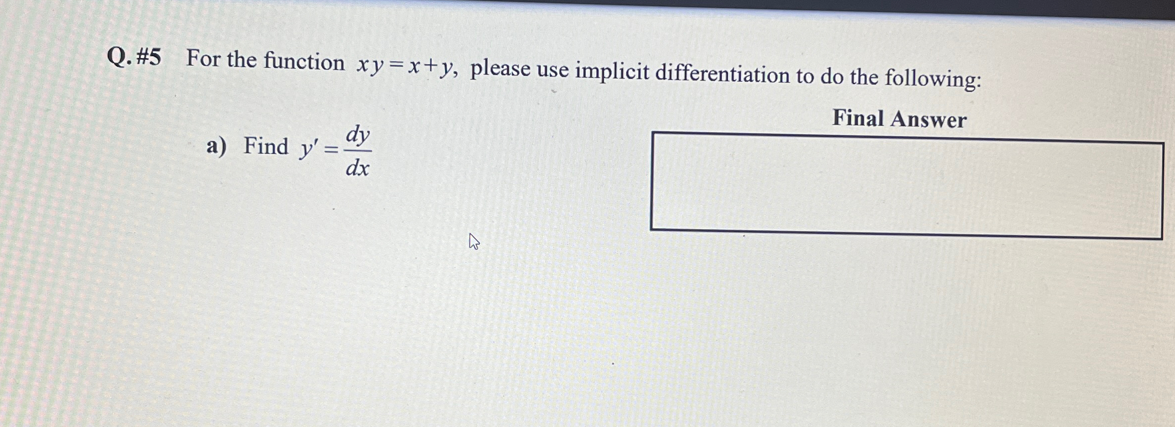 Solved Q.#5 ﻿For the function xy=x+y, ﻿please use implicit | Chegg.com