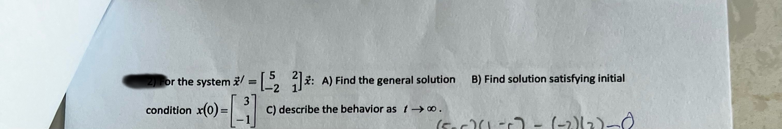 Solved For the system vec(x)'=[52-21]vec(x) ﻿: A) ﻿Find the | Chegg.com