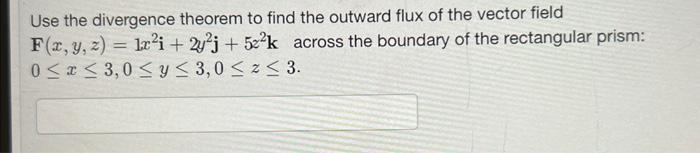 Solved Use the divergence theorem to find the outward flux | Chegg.com