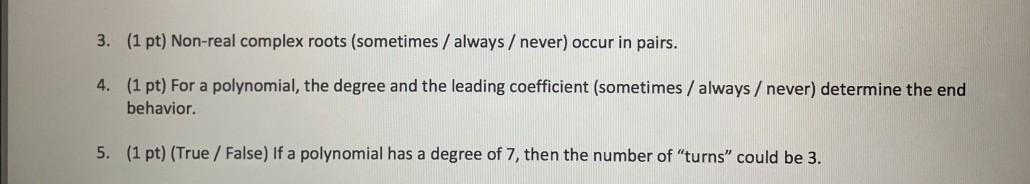 Solved 3. (1 pt) Non-real complex roots (sometimes / always | Chegg.com