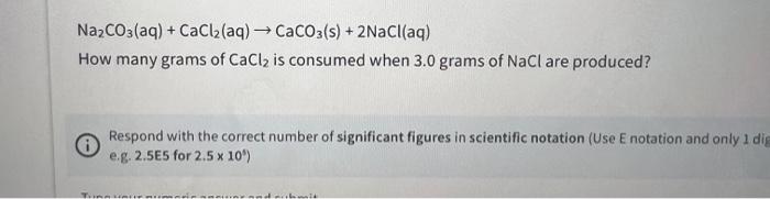 Solved Na2CO3(aq)+CaCl2(aq)→CaCO3( s)+2NaCl(aq) How many | Chegg.com