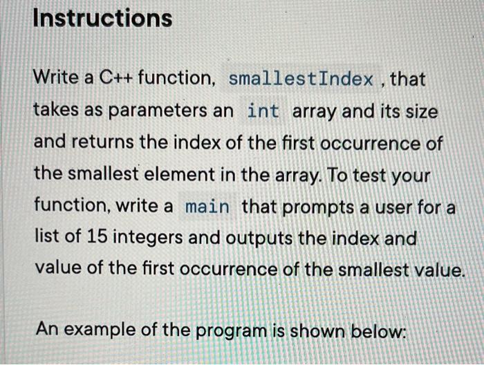 Solved Write a C++ function, smallestIndex , that takes as | Chegg.com