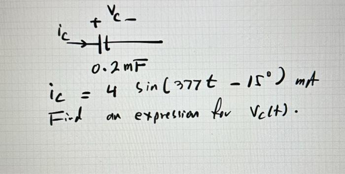 Solved ic=4sin(377t−15∘)mA Find an expression for Vc(t). | Chegg.com