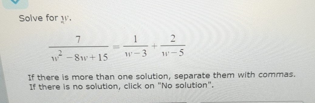 Solved Solve for y.7w2-8w+15=1w-3+2w-5If there is more than | Chegg.com