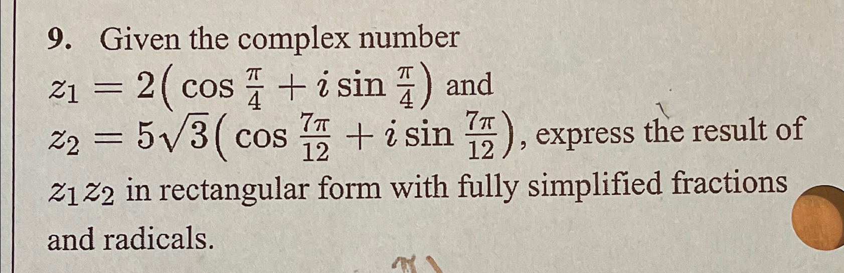 Solved Given the complex numberz1=2(cos(π4)+isin(π4)) | Chegg.com