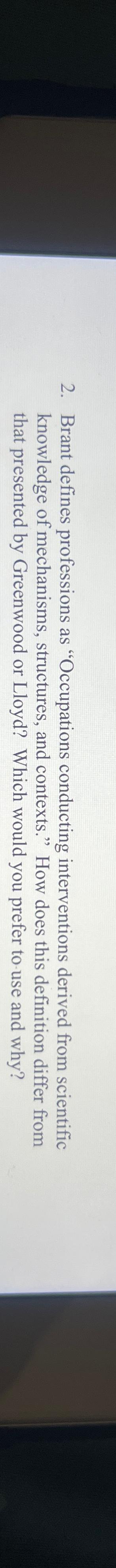 Solved Brant defines professions as "Occupations conducting | Chegg.com