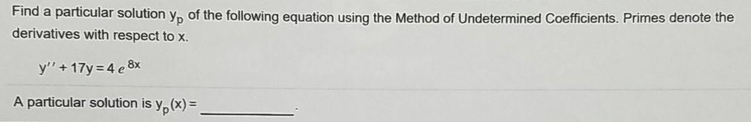 Solved Find a particular solution Yp of the following | Chegg.com
