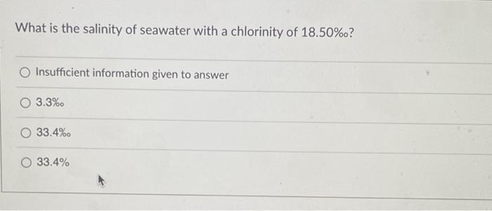 Solved What is the salinity of seawater with a chlorinity of | Chegg.com