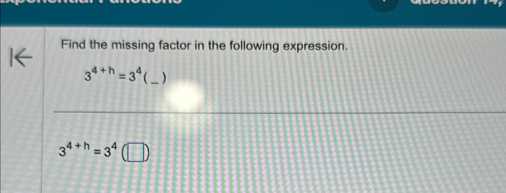 Solved Find the missing factor in the following | Chegg.com