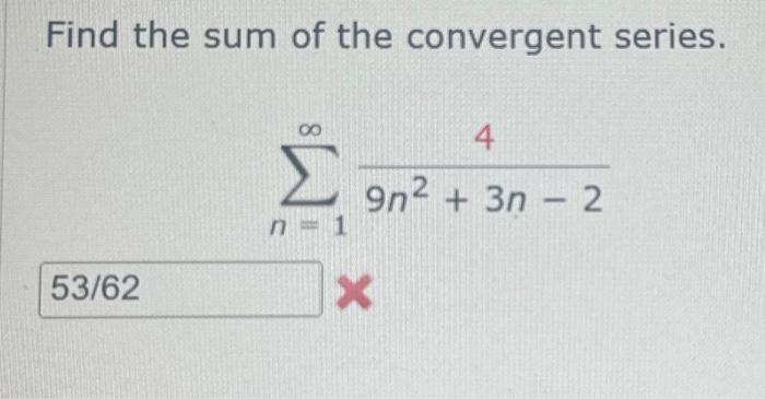 Find the sum of the convergent series. ∑n=1∞9n2+3n−24 | Chegg.com