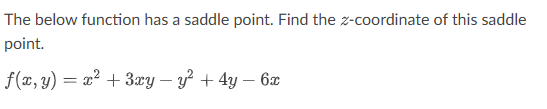 Solved The below function has a saddle point. Find the | Chegg.com