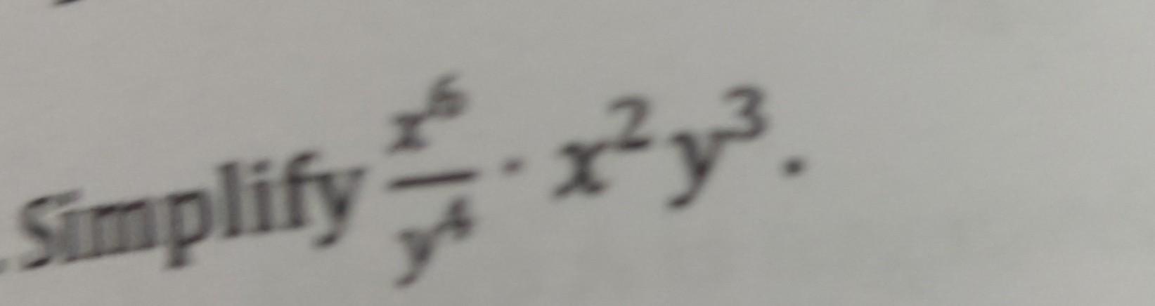 Solved is Simplify.x²y³². | Chegg.com