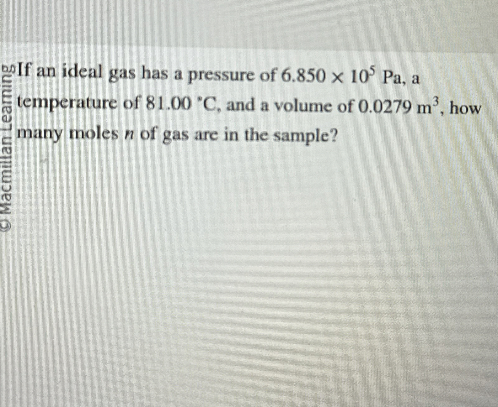 Solved an ideal gas has a pressure of 6.850×105Pa, ﻿a | Chegg.com