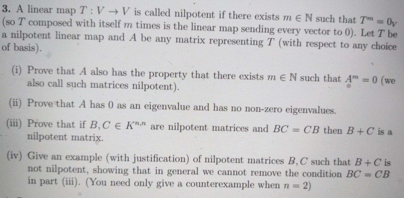 Solved 3. A linear map T:V + V is called nilpotent if there | Chegg.com