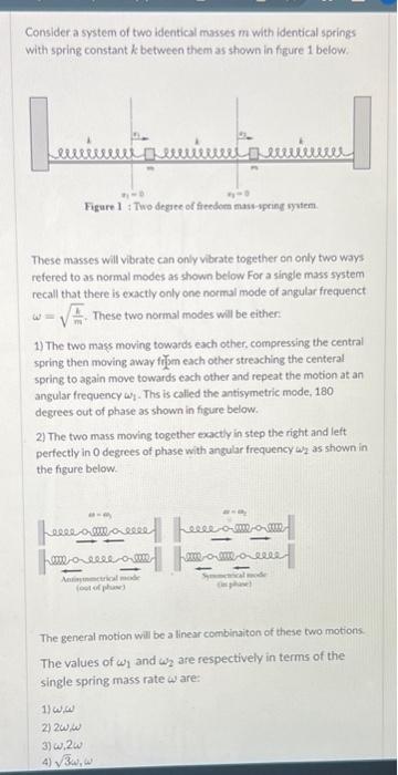 Solved Consider a system of two identical masses m with | Chegg.com