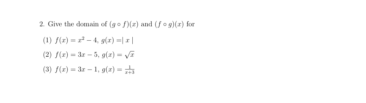 Solved Give the domain of (g@f)(x) and (f@g)(x) | Chegg.com Solved Give the domain of (g@f)(x) and (f@g)(x) | Chegg.com