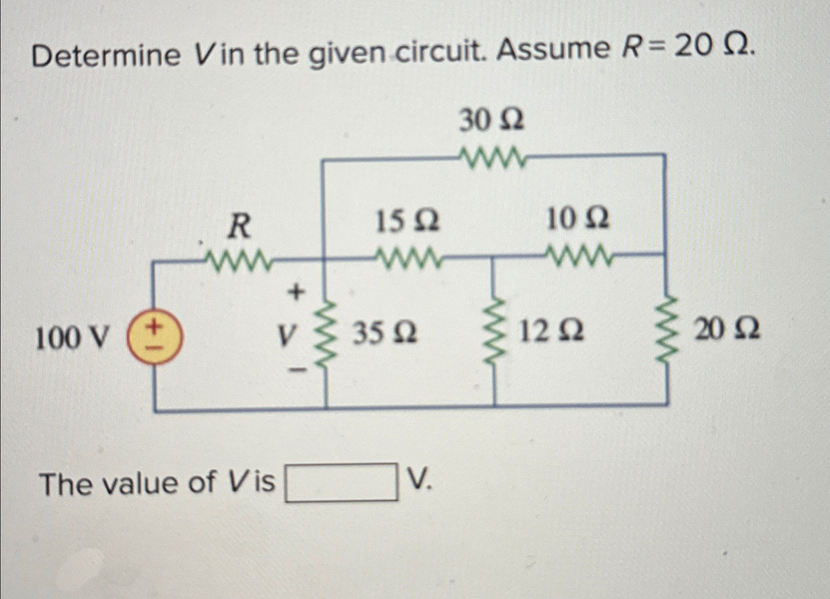 Solved Determine V in the given circuit. Assume R=20Ω.The | Chegg.com Solved Determine V in the given circuit. Assume R=20Ω.The | Chegg.com