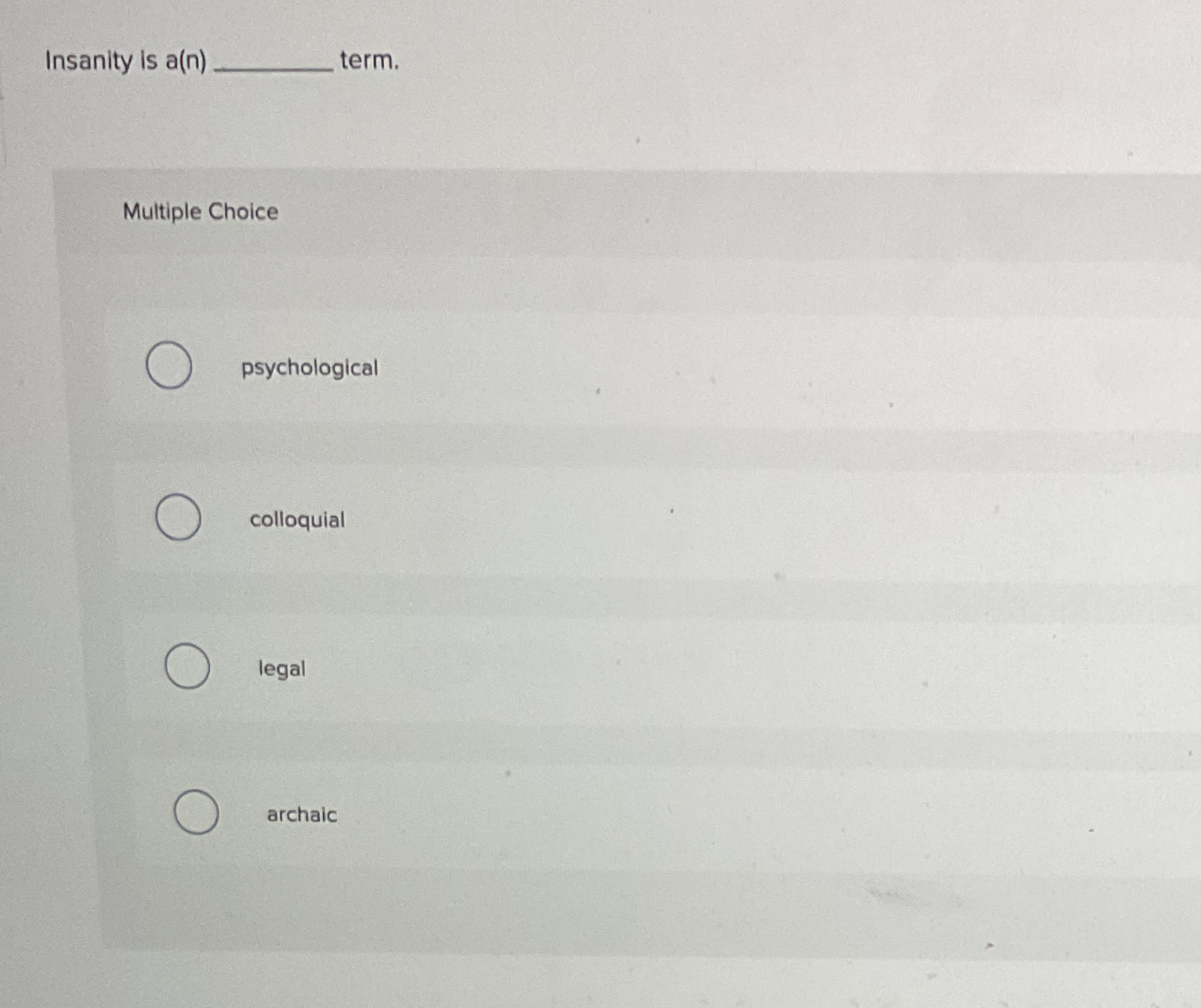 Solved Insanity is a(n) ﻿term.Multiple Choice | Chegg.com