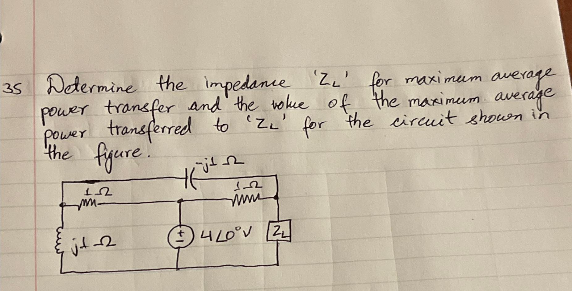 Solved 35 ﻿Determine the impedance ' ZL ' ﻿for maximum | Chegg.com