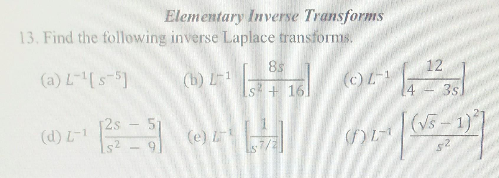Solved Elementary Inverse Transforms 13 Find The Following