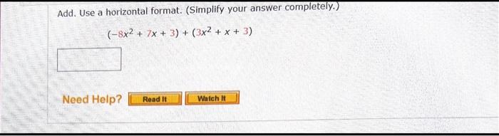 Solved Add. Use a horizontal format. (Simplify your answer | Chegg.com