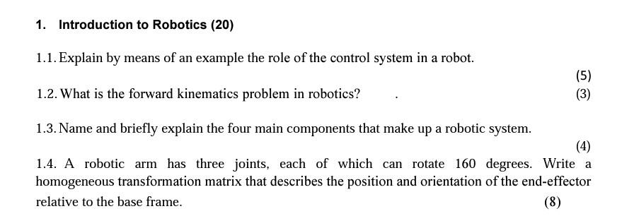 Solved 1. Introduction to Robotics (20) 1.1. Explain by | Chegg.com
