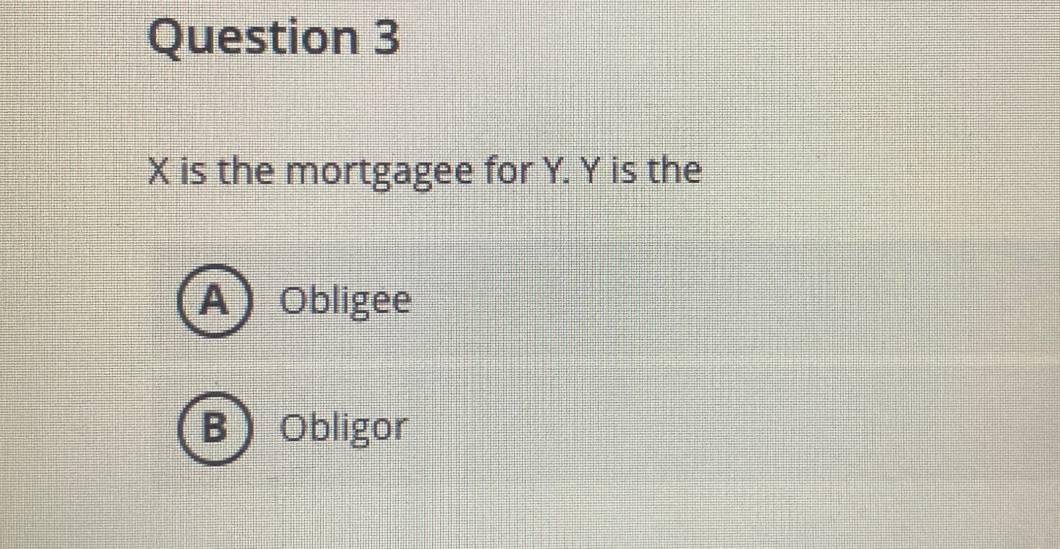 Solved Question 3x ﻿is the mortgagee for Y.Y ﻿is the(A) | Chegg.com