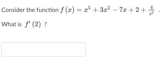 Solved Consider the function f(x)=x5+3x2−7x+2+x24. What is | Chegg.com