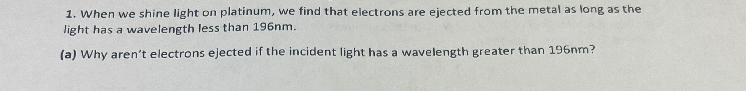 Solved When we shine light on platinum, we find that | Chegg.com