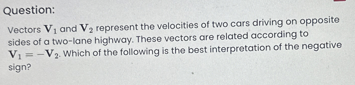 Solved Question:Vectors V1 ﻿and V2 ﻿represent the velocities | Chegg.com