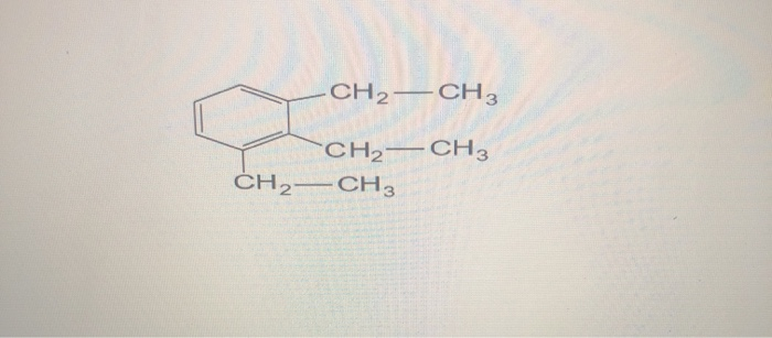 Solved CH2– CH3 CH2 - CH3 CH2-CH3 | Chegg.com