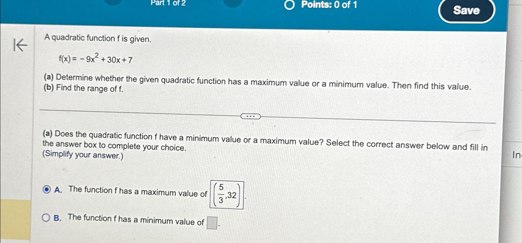 Solved A quadratic function f ﻿is given.f(x)=-9x2+30x+7(a) | Chegg.com