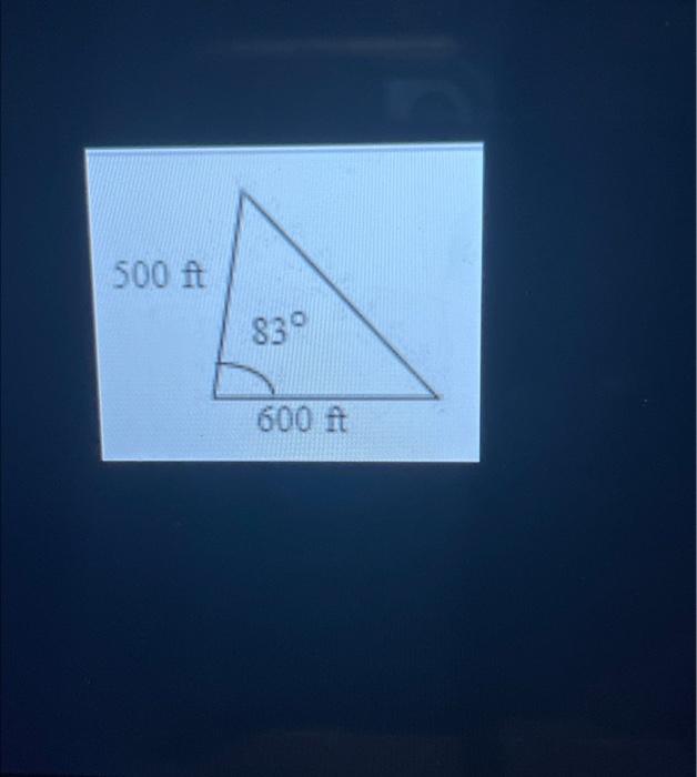 Solved 500 ft 83° 600 ft | Chegg.com