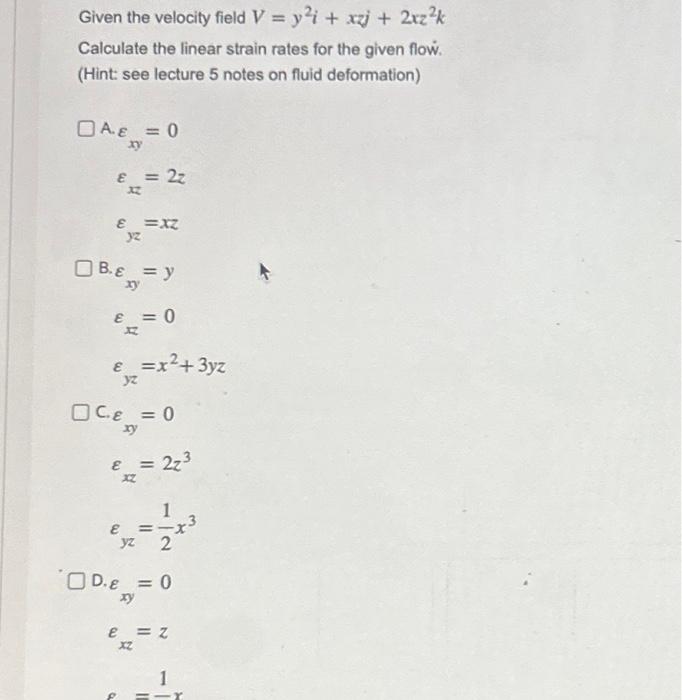 Solved Given the velocity field V=y2i+xzj+2xz2k Calculate | Chegg.com