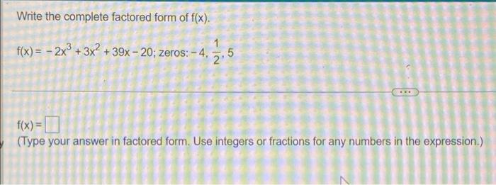 Solved Write the complete factored form of f(x). f(x) = - 2x | Chegg.com