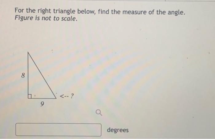 Solved For the right triangle below, find the measure of the | Chegg.com
